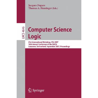 Computer Science Logic : 21 International Workshop, CSL 2007, 16th Annual Conference of the ...