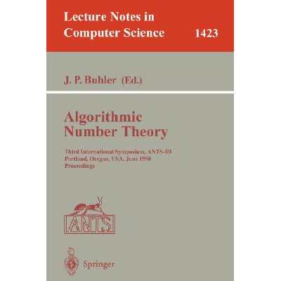 Algorithmic Number Theory : Third International Symposium, ANTS-III, Portland, Orgeon, USA, June ...
