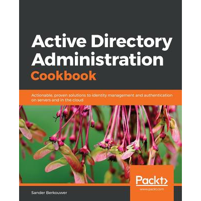 Active Directory Administration Cookbook Berkouwer, Sander, - Jarir.com KSA