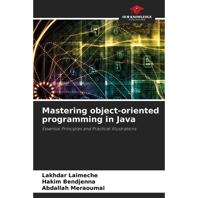 Mastering object-oriented programming in Java Laimeche, Lakhdar - Jarir.com KSA