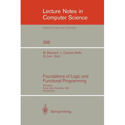 Foundations of Logic and Functional Programming : Workshop, Trento ...