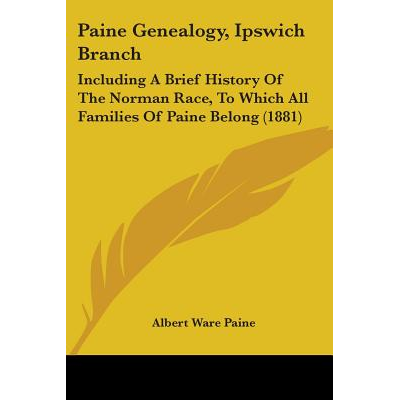 Paine Genealogy, Ipswich Branch: Including a Brief History of the ...