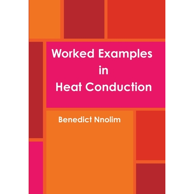Worked Examples in Heat Conduction Nnolim, Benedict - Jarir.com KSA