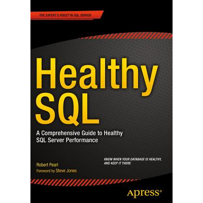 Healthy SQL : A Comprehensive Guide to Healthy SQL Server Performance Pearl, Robert - Jarir.com KSA