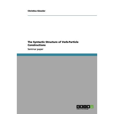 The Syntactic Structure of Verb-Particle Constructions Gieseler, Christina - Jarir.com KSA