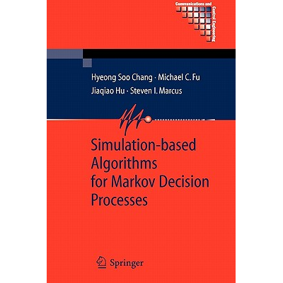 Simulation-based Algorithms for Markov Decision Processes Chang, Hyeong Soo - Jarir.com KSA