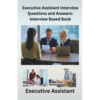 Executive Assistant Interview Questions and Answers: Interview-Based Book Singh, Chetan - Jarir ...