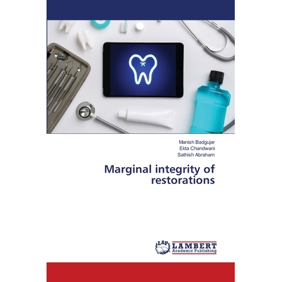 Marginal integrity of restorations Badgujar, Manish - Jarir.com KSA