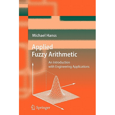 Applied Fuzzy Arithmetic : An Introduction with Engineering Applications Hanss, Michael - Jarir ...