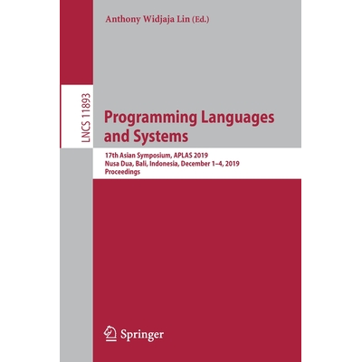 Programming Languages and Systems : 17th Asian Symposium, APLAS 2019, Nusa Dua, Bali, Indonesia ...