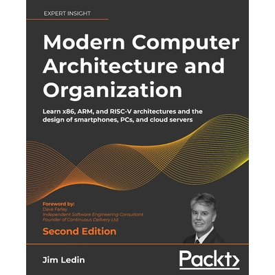 Modern Computer Architecture and Organization - Second Edition: Learn ...