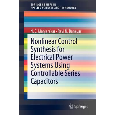 Nonlinear Control Synthesis for Electrical Power Systems Using Controllable Series Capacitors ...