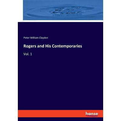 Rogers and His Contemporaries:Vol. 1 Clayden, Peter William - Jarir.com KSA