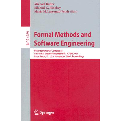 Formal Methods and Software Engineering : 9th International Conference on Formal Engineering ...