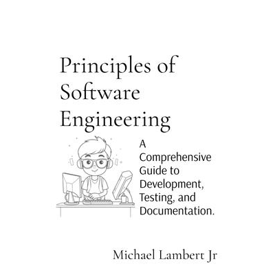 Principles of Software Engineering: A Comprehensive Guide to ...