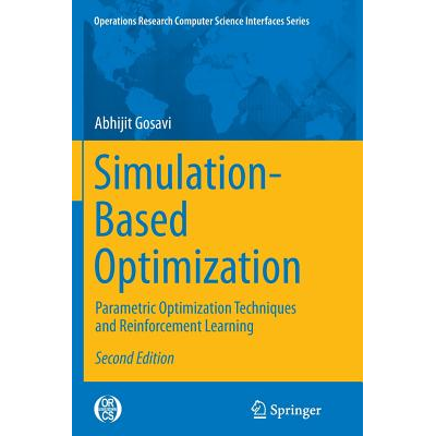 Simulation-Based Optimization : Parametric Optimization Techniques and Reinforcement Learning ...
