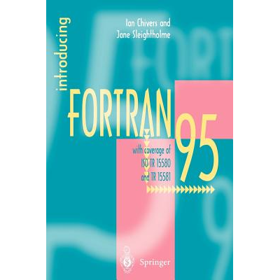 Introducing FORTRAN 95 Chivers, Ian - Jarir.com KSA