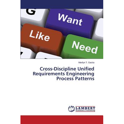 Cross-Discipline Unified Requirements Engineering Process Patterns Gaska Marilyn T. - Jarir.com KSA