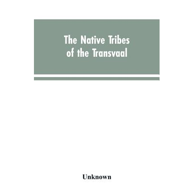 The Native tribes of the Transvaal Unknown - Jarir.com KSA