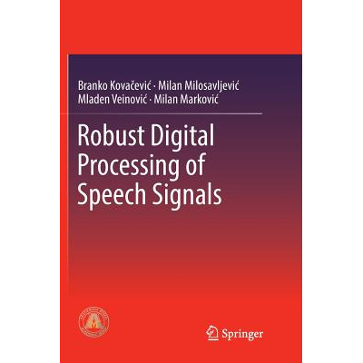 Robust Digital Processing of Speech Signals Kovacevic, Branko - Jarir ...