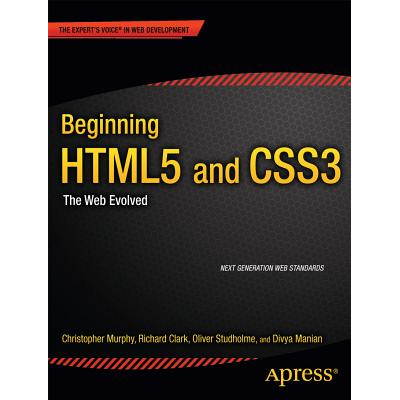 Beginning HTML5 and CSS3 : The Web Evolved Murphy, Christopher - Jarir.com KSA