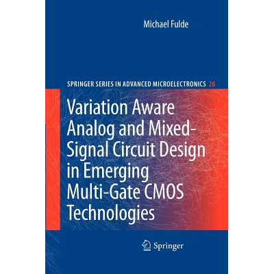 Variation Aware Analog and Mixed-Signal Circuit Design in Emerging Multi-Gate CMOS Technologies ...