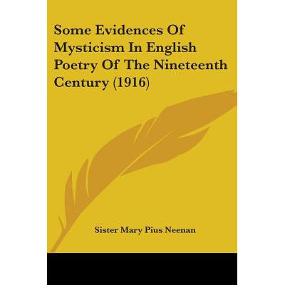 Some Evidences Of Mysticism In English Poetry Of The Nineteenth Century ...