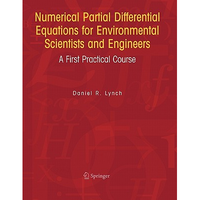 Numerical Partial Differential Equations for Environmental Scientists and Engineers: A First ...