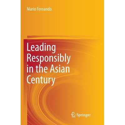 Leading Responsibly in the Asian Century Fernando, Mario - Jarir.com KSA