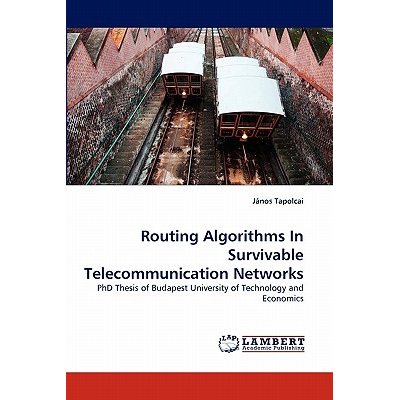 Routing Algorithms in Survivable Telecommunication Networks Tapolcai, Jnos - Jarir.com KSA