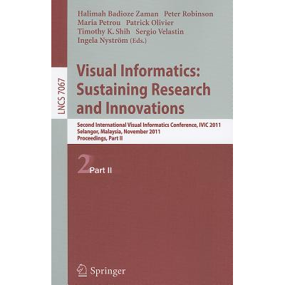 Visual Informatics: Sustaining Research and Innovations : Second ...