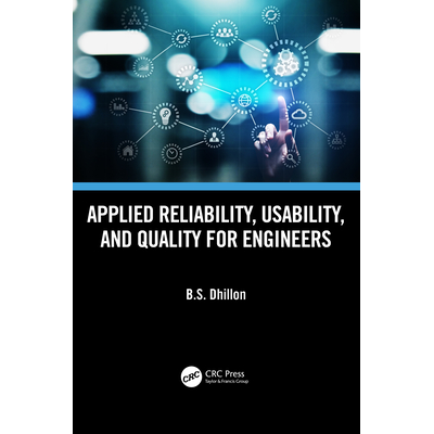 Applied Reliability, Usability, and Quality for Engineers Dhillon, B.S ...