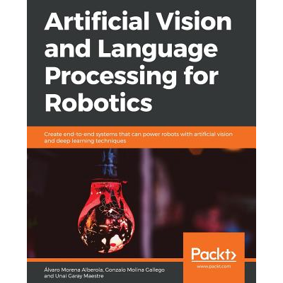 Artificial Vision and Language Processing for Robotics Alberola, ءlvaro Morena, - Jarir.com KSA