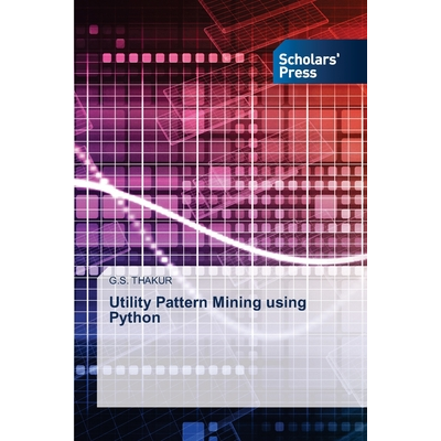 Utility Pattern Mining using Python THAKUR, G.S. - Jarir.com KSA