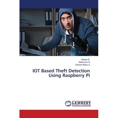 IOT Based Theft Detection Using Raspberry Pi R., Deepa - Jarir.com KSA