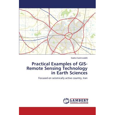 Practical Examples of GIS-Remote Sensing Technology in Earth Sciences ...