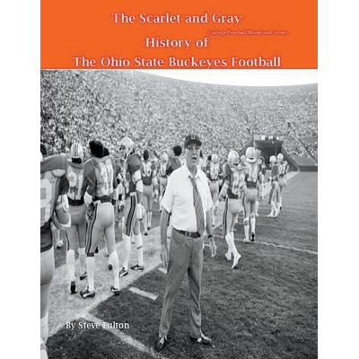 The Scarlet and Gray! History of The Ohio State Buckeyes Football ...