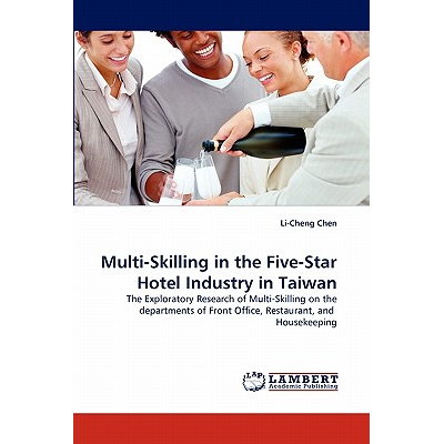 Multi-Skilling in the Five-Star Hotel Industry in Taiwan Chen, Li-Cheng - Jarir.com KSA