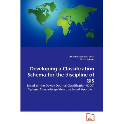 Developing a Classification Schema for the discipline of GIS Karunarathna , Ananda - Jarir.com KSA