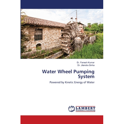 Water Wheel Pumping System Kumar, Er. Fanesh - Jarir.com KSA