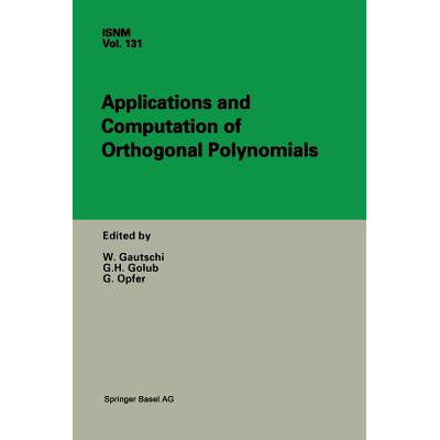 Applications and Computation of Orthogonal Polynomials : Conference at the Mathematical Research ...