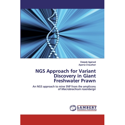 NGS Approach for Variant Discovery in Giant Freshwater Prawn agarwal, Deepak - Jarir.com KSA