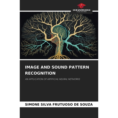 IMAGE AND SOUND PATTERN RECOGNITION Silva Frutuoso de Souza, Simone ...
