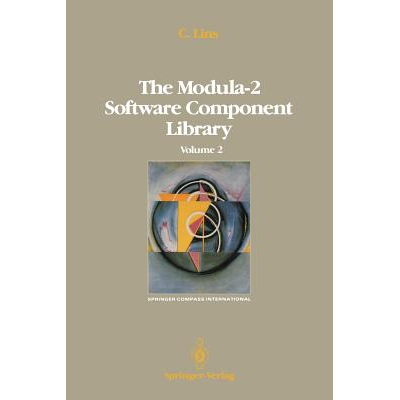 The Modula-2 Software Component Library : Volume 4 Lins, Charles ...