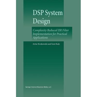 DSP System Design : Complexity Reduced IIR Filter Implementation for Practical Applications ...