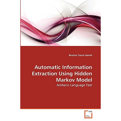 Automatic Information Extraction Using Hidden Markov Model Yassin Hamid, Ibrahim - Jarir.com KSA