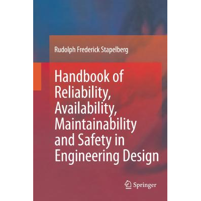 Handbook of Reliability, Availability, Maintainability and Safety in ...