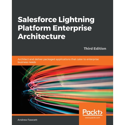 Salesforce Lightning Platform Enterprise Architecture: Architect and ...