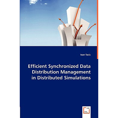 Efficient Synchronized Data Distribution Management in Distributed Simulations Tacic, Ivan ...