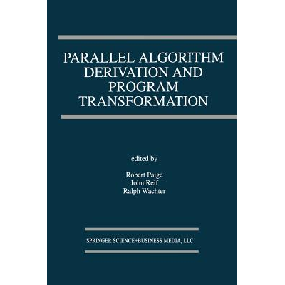 Parallel Algorithm Derivation and Program Transformation Paige, Robert - Jarir.com KSA